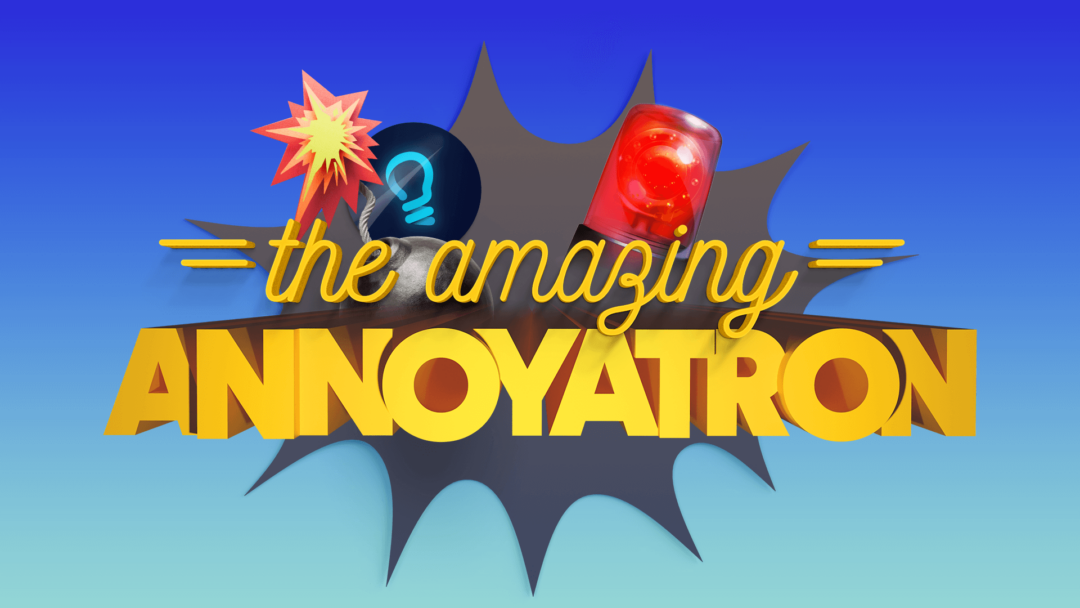 The Amazing Annoyatron – EduKits